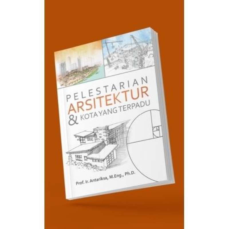 Jual Pelestarian Arsitektur & Kota Yang Terpadu Karya Prof.ir. Di Seller Noelle - Cengkareng ...