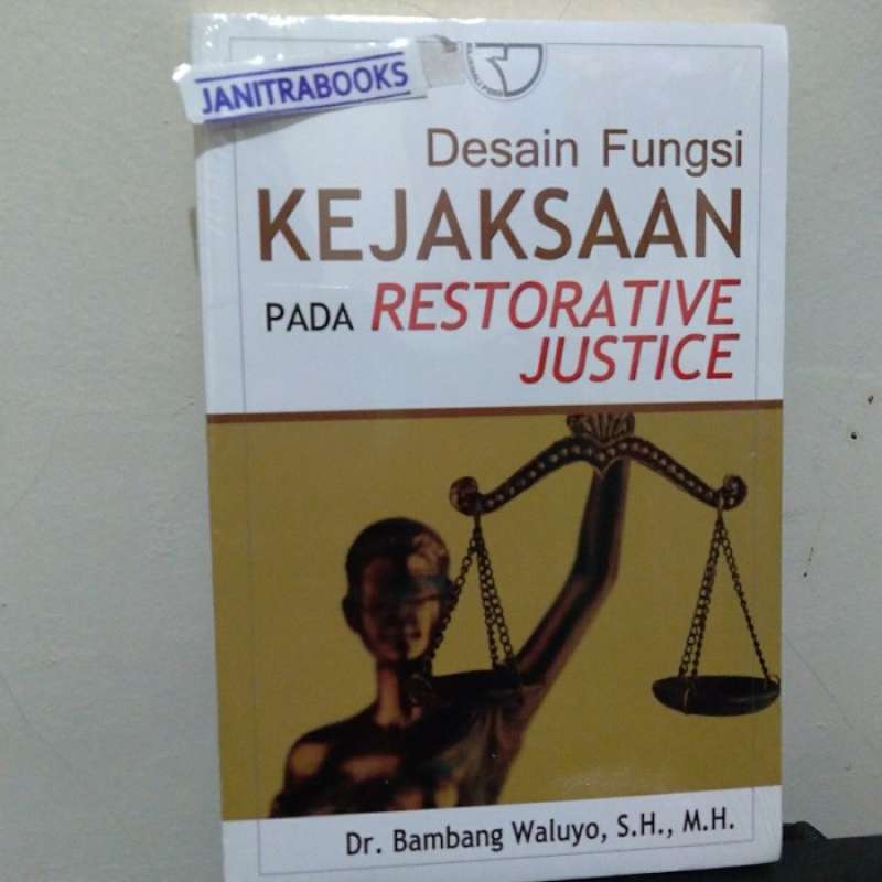 Jual Buku Desain Fungsi Kejaksaan Pada Restorative Justice Bambang Waluyo Di Seller Noelle ...