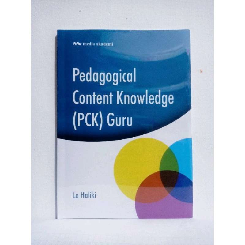 Jual Buku Pedagogical Content Knowledge (pck) Guru Di Seller Noelle ...