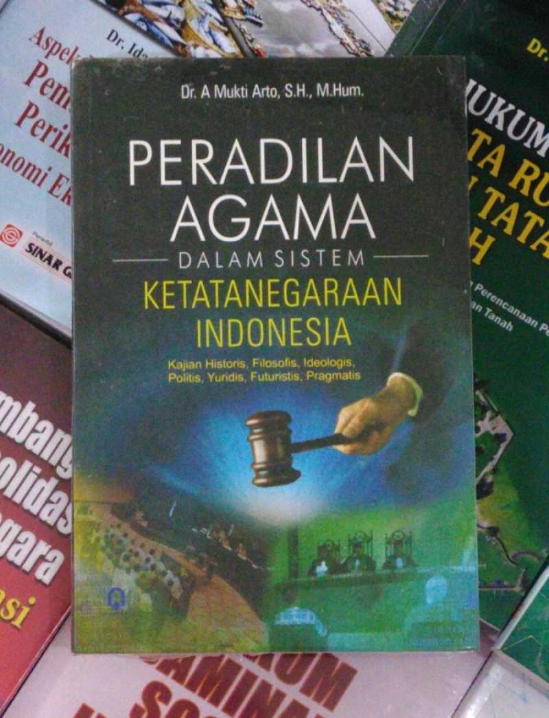 Jual Buku Peradilan Agama Dalam Sistem Ketatanegaraan Indonesia Mukti Arto Di Seller Sweet Shop 