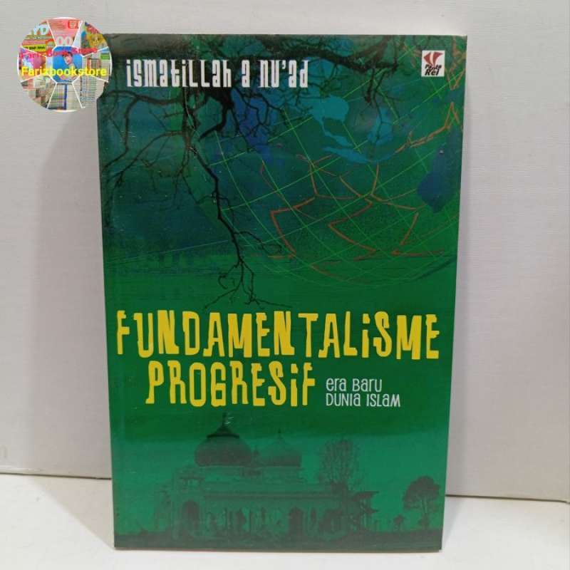 Promo Buku Fundamentalisme Progresif Era Baru Dunia Islam By Ismati ...