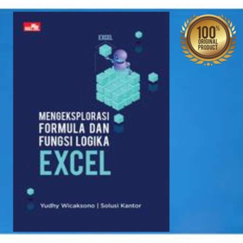 Promo Buku Mengeksplorasi Formula Dan Fungsi Logika Excel - Original ... Promo Buku Mengeksplorasi Formula Dan Fungsi Logika Excel - Original ...