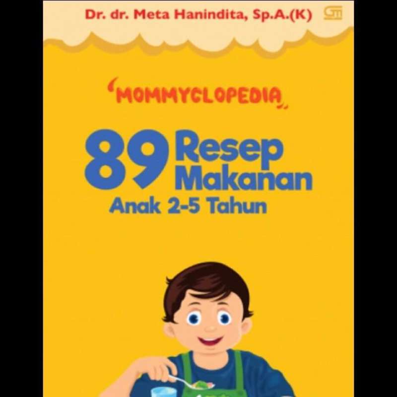 Jual Mommyclopedia: 89 Resep Makanan Anak 2-5 Tahun di Seller bukuajah ...