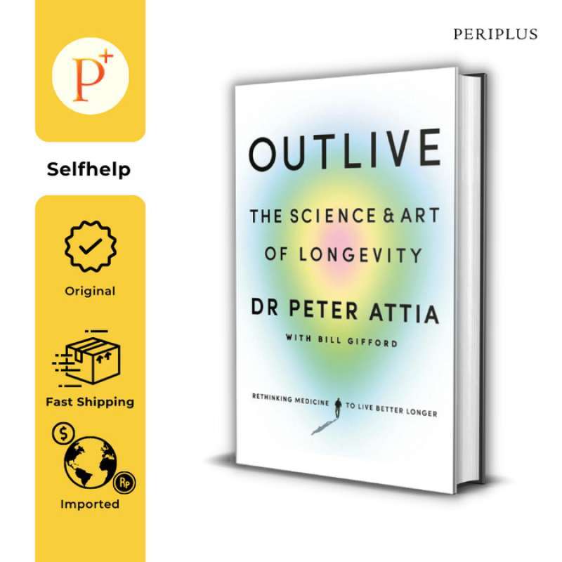 Promo Peter Attia- Outlive :The Science and Art of Longevity - 9781785044540 Diskon 33% di ...