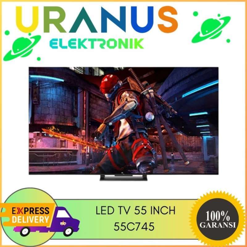 Jual Tcl 55c745 / C745 Qled 55 Inch 4k Uhd Smart Google Tv Ram 3gb/32gb ...
