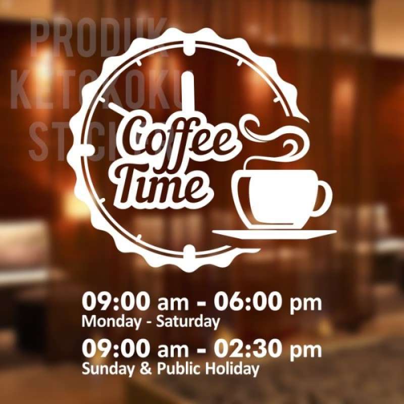 Promo Cutting Sticker Open Hours Stiker Jadwal Buka Kafe Cafe Kopi ...
