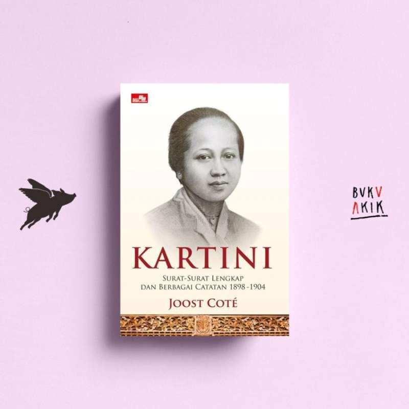 Jual Kartini: Surat-surat Lengkap & Berbagai Catatan 1898-1904 - Joost Cote Di Seller Buku Akik ...