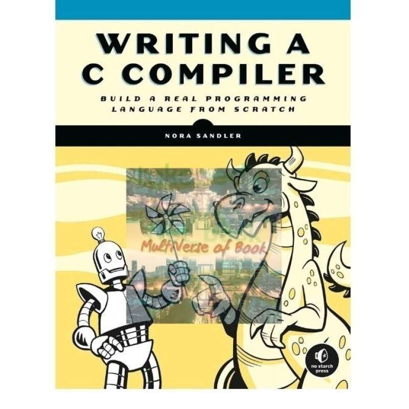 Promo Buku Writing A C Compiler: Build A Real Programming Language From ...