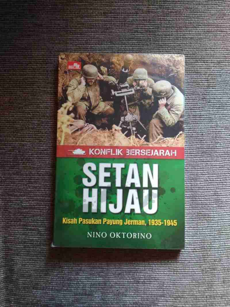 Jual Konflik Bersejarah Setan Hijau - Kisah Pasukan Payung Jerman 1935-1945 di Seller Samudra ...