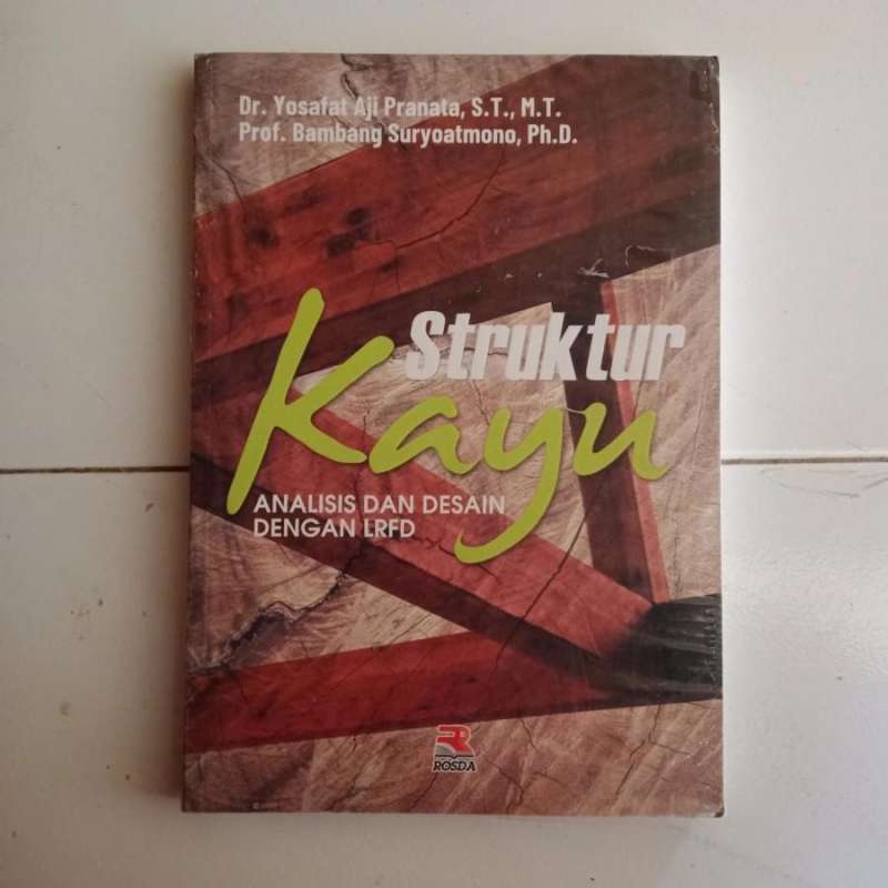 Jual Struktur Kayu Analisis dan Desain Dengan LRFD - Dr Yosafat Adi ...