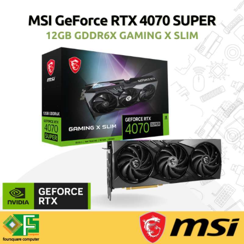 Jual VGA MSI nVidia GeForce RTX 4070 SUPER 12GB GDDR6X GAMING X SLIM Resmi di Seller Foursquare ...