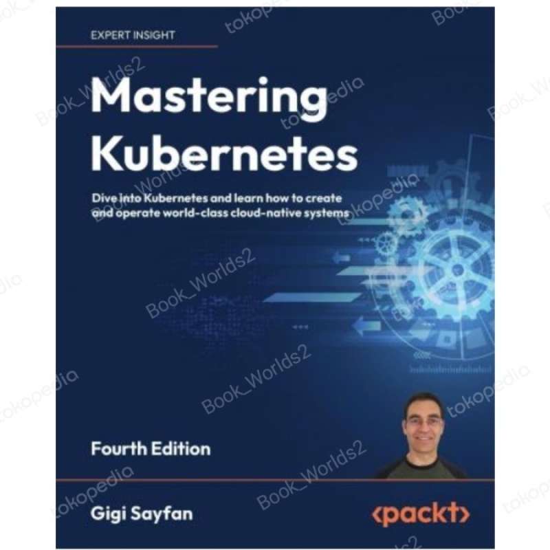 Promo Jual Mastering Kubernetes, 4th Edition By Gigi Sayfan Diskon 27% ... Promo Jual Mastering Kubernetes, 4th Edition By Gigi Sayfan Diskon 27% ...
