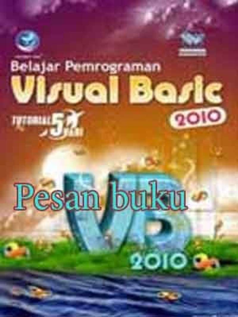 Promo Buku Tutorial 5 Hari Belajar Pemrograman Visual Basic 2010 Oleh Wahan Diskon 23% Di Seller ...