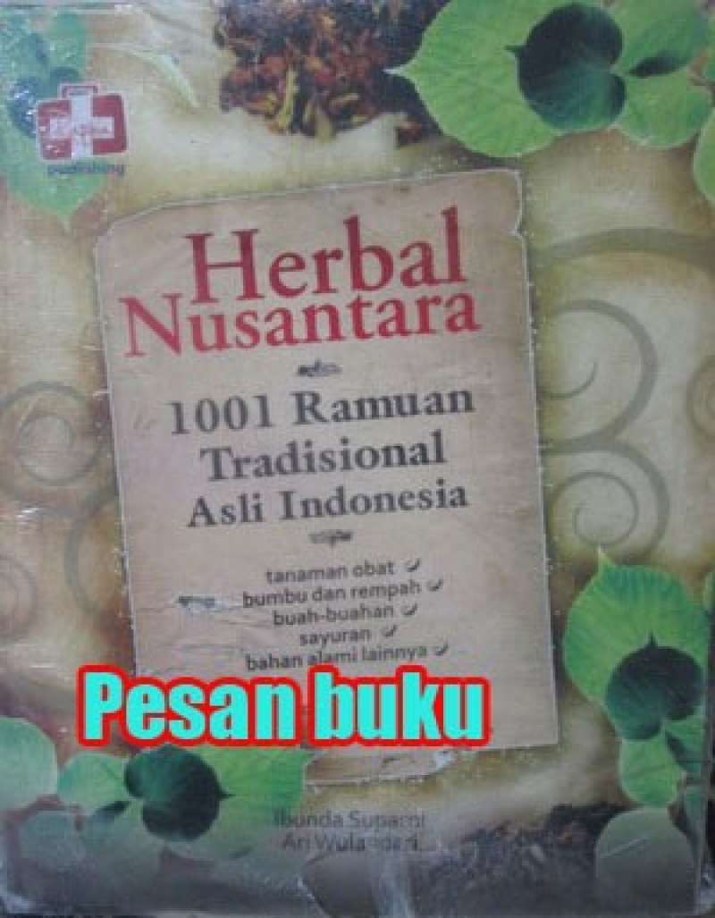 Promo Buku Herbal Nusantara, 1001 Ramuan Tradisional Asli Indonesia ...