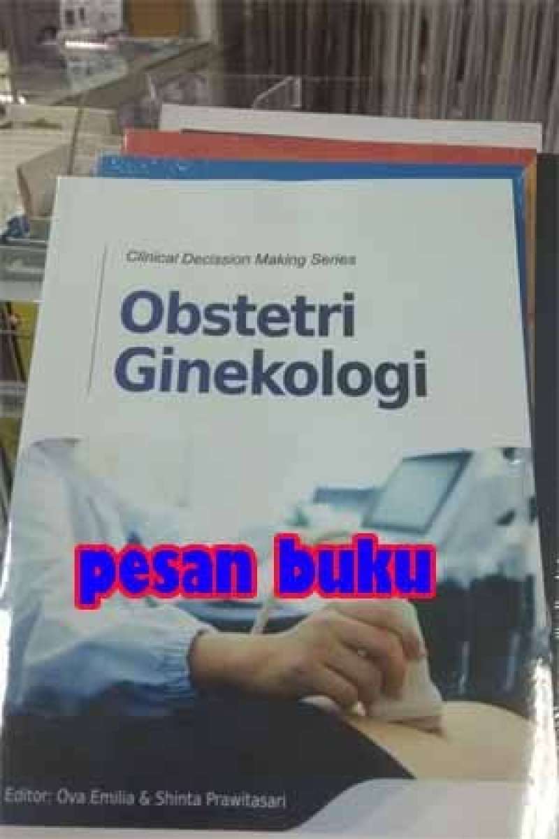 Promo Buku Clinical Decision Making Series Obstetri Ginekologi - Ova Emilia Diskon 23% Di Seller ...