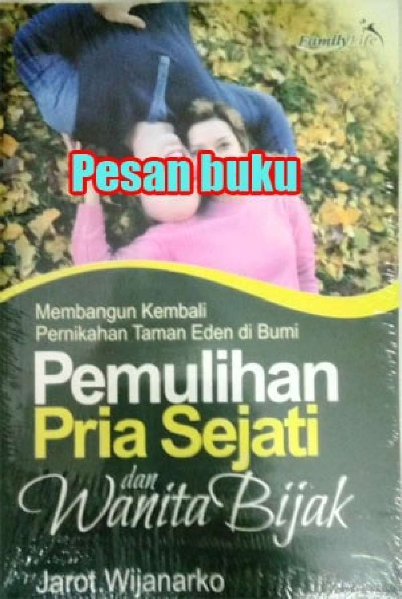 Promo Buku Pemulihan Pria Sejati Dan Wanita Bijak, Membangun Kembali ...