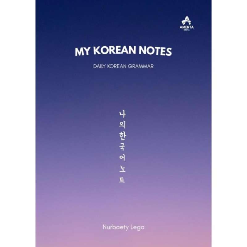 Jual Best My Korean Notes Daily Korean Grammar | Nurbaety Lega - Hard ...