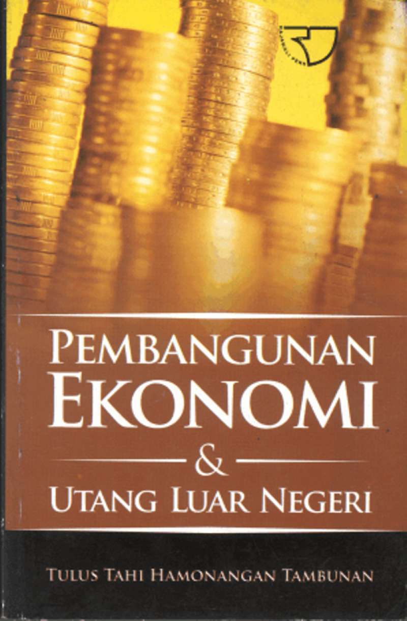 Promo Buku Pembangunan Ekonomi Dan Utang Luar Negeri Tulus Tahi H ...