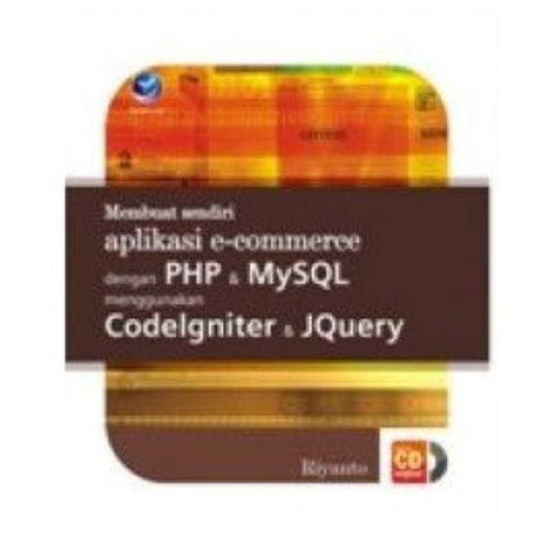 Jual Buku Membuat Sendiri Aplikasi E-Commerce dengan PHP & MySQL ... Jual Buku Membuat Sendiri Aplikasi E-Commerce dengan PHP & MySQL ...