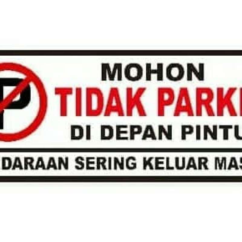 Promo Sticker Mohon Tidak Parkir Depan Pintu Diskon 23% di Seller Ruang ...