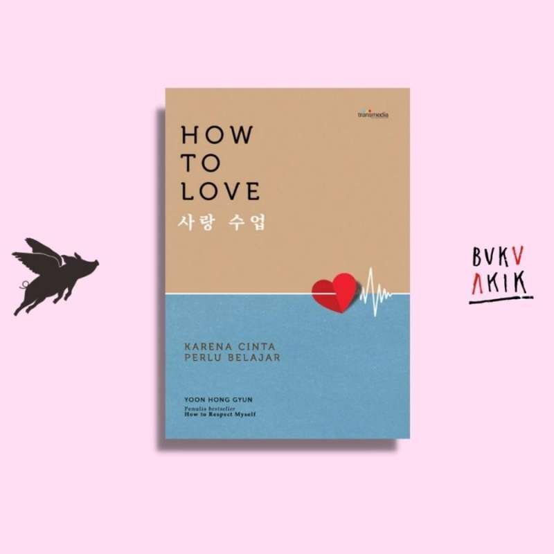 Jual How To Love - Yoon Hong Gyun di Seller Buku Akik - Sardonoharjo ...