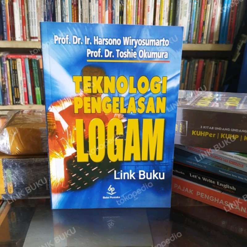 Promo Buku Teknologi Pengelasan LOGAM - Ir. Harsono Ori Diskon 23% di ...
