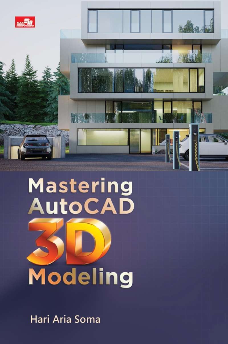Jual Mastering Autocad 3D Modeling di Seller Gramedia Official Store - Gramedia Asri Media ...