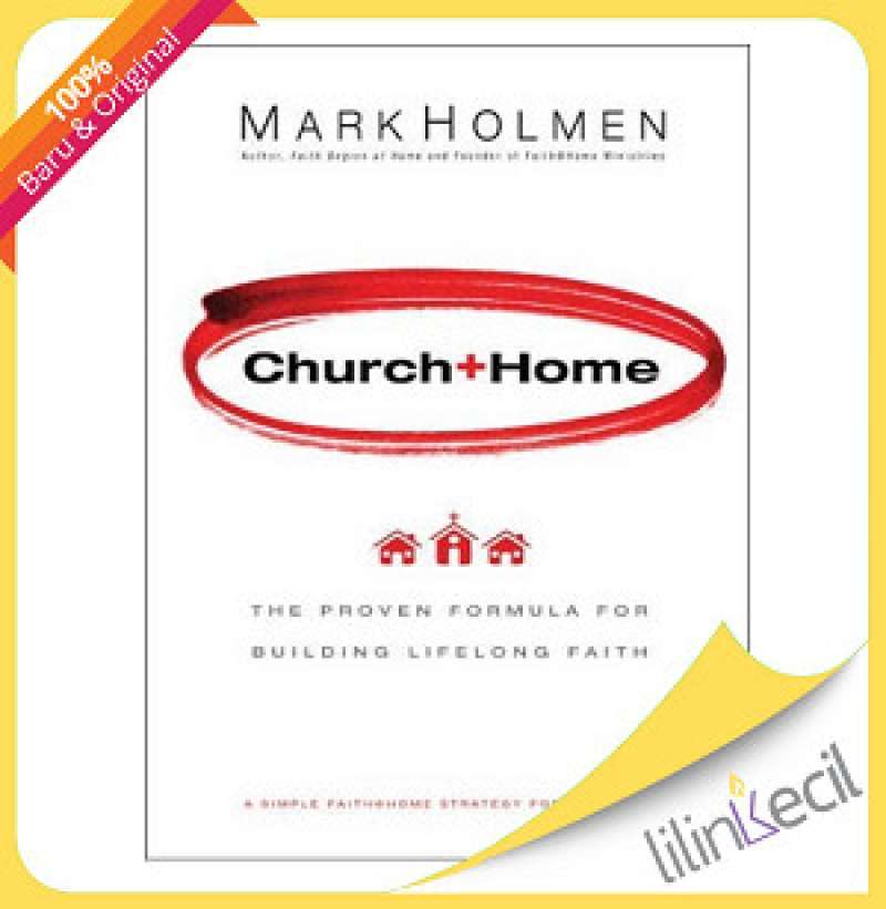 Promo Buku Church + Home: The Proven Formula For Building Lifelong ...