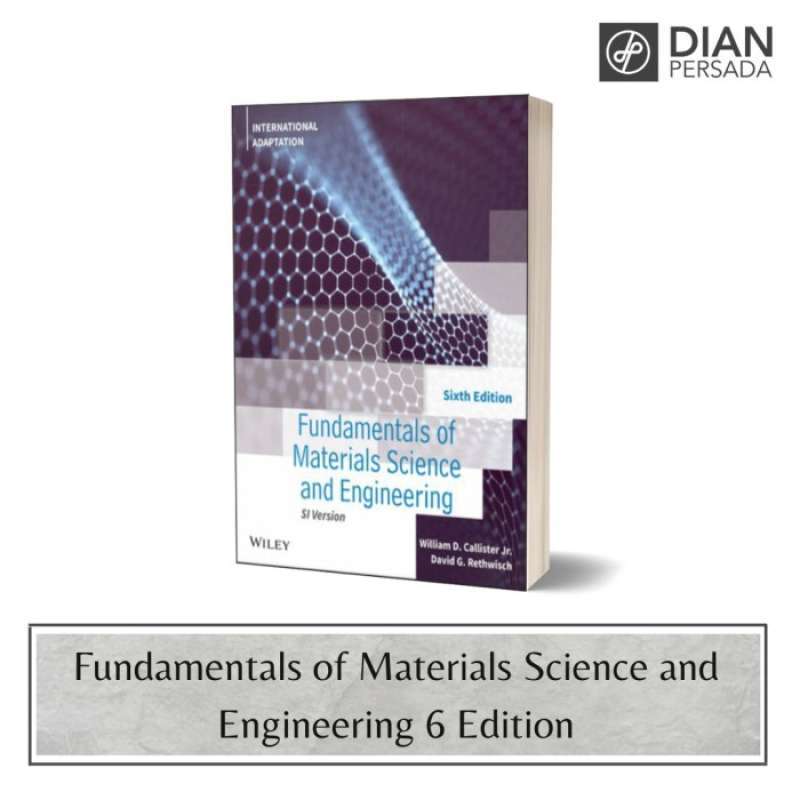 Promo Buku Fundamentals Of Materials Science And Enginee 6 Ed 9781119820543 Diskon 23% Di Seller ...