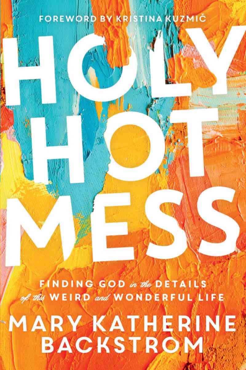 Promo Buku Holy Hot Mess : Finding God In The Details Of This Weird ...