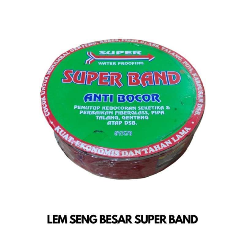 Jual Lem Seng Super Band Besar Full Lem Anti Bocor Lem Talang Di Seller ...