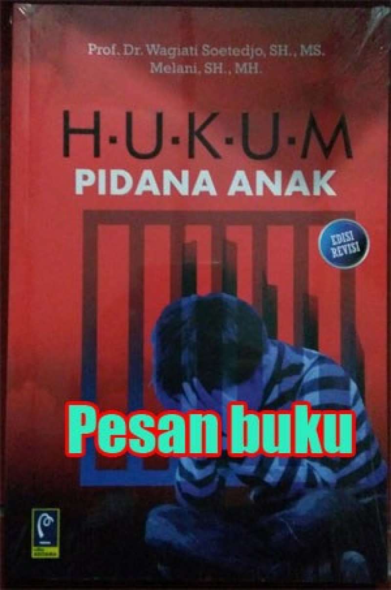 Promo Buku Hukum Pidana Anak (edisi Revisi) Oleh Wagiati Soetodjo, Melani Diskon 23% Di Seller ...