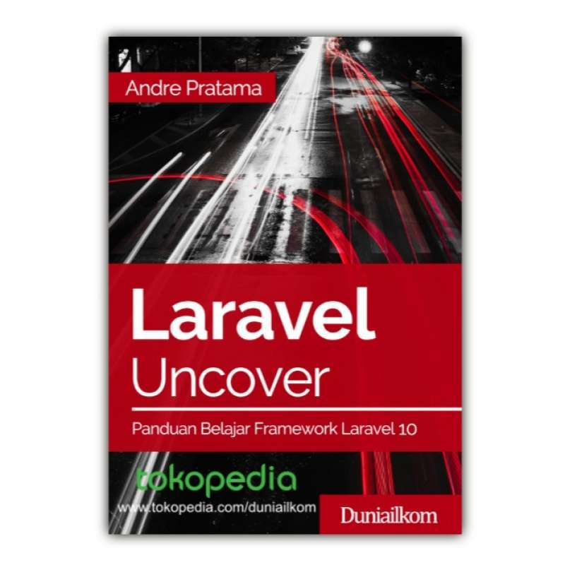 Jual Buku Laravel Uncover - Panduan Belajar Framework Laravel - Buku ... Jual Buku Laravel Uncover - Panduan Belajar Framework Laravel - Buku ...