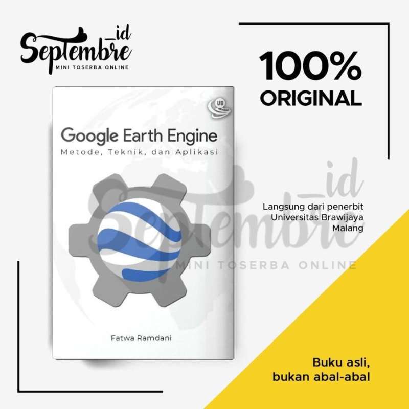 Jual Buku Original Google Earth Engine - Metode, Teknik, dan Aplikasi di Seller Septembreia ...