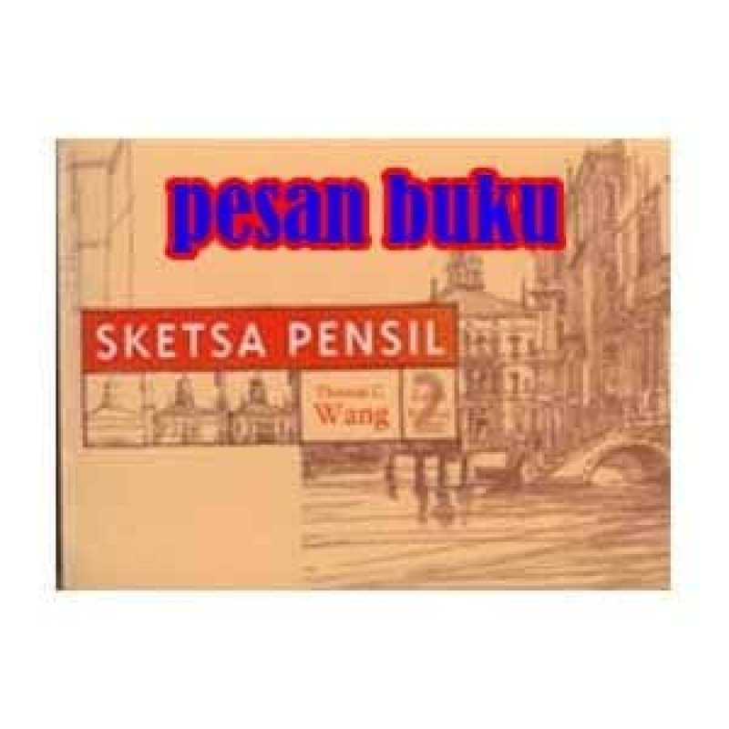Promo Buku SKETSA PENSIL EDISI 2 THOMAS C. WANG Diskon 23% di Seller ...