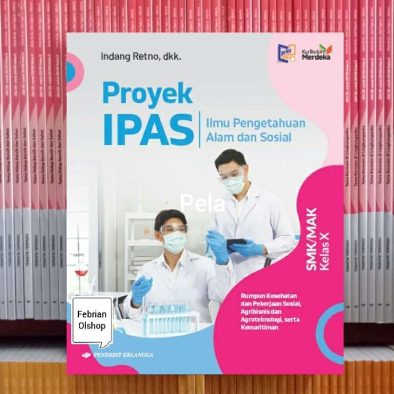 Jual Buku Proyek Ipas Smk/mak Kelas 10 (x) Kurikulum Merdeka Erlangga - Ipas Kesehatan ...