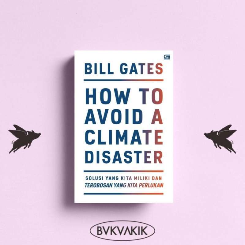 Jual How to Avoid a Climate Disaster - Bill Gates di Seller Buku Akik ...