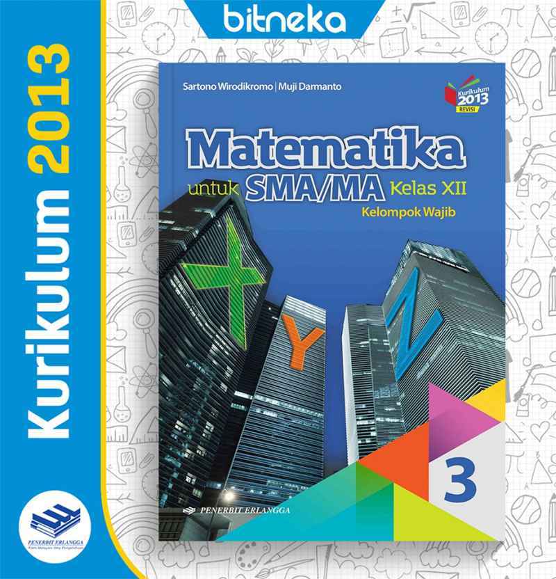 Promo Buku Matematika XYZ Wajib Jilid 3 SMA/MA Kelas 12 K13 Erlangga - Sartono W. & Muji D ...