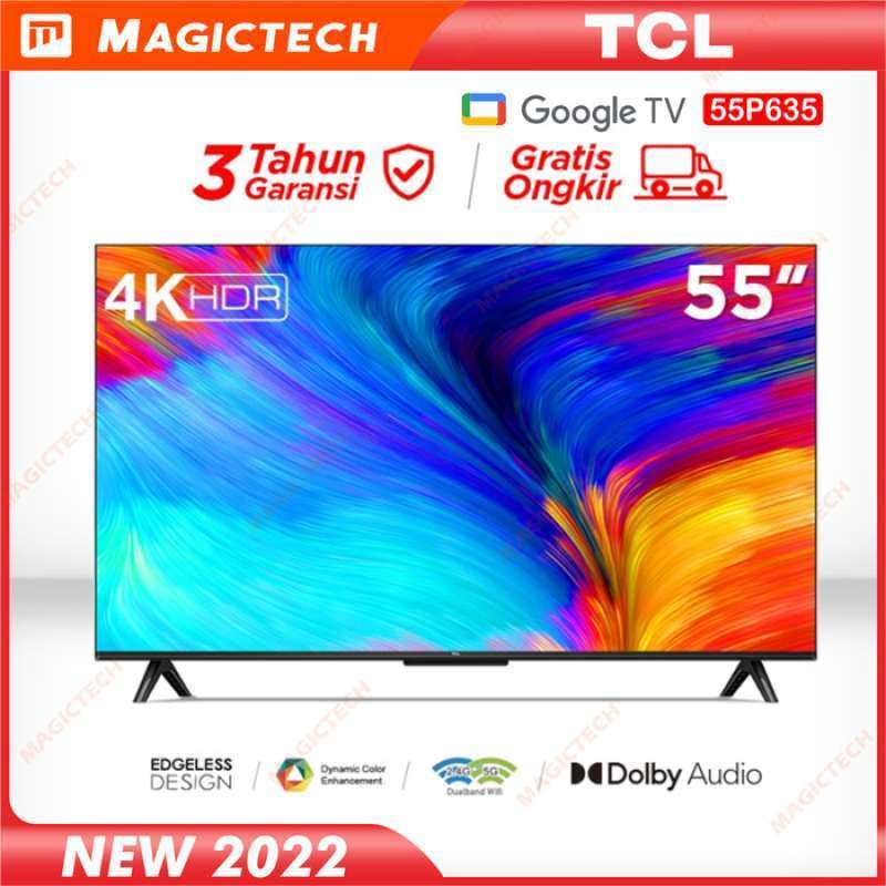 Jual Tv Led Tcl 55 Inch 55 Smart Google Tv 4k Uhd Dolby Edgeless 55p635 Di Seller Magictech ...