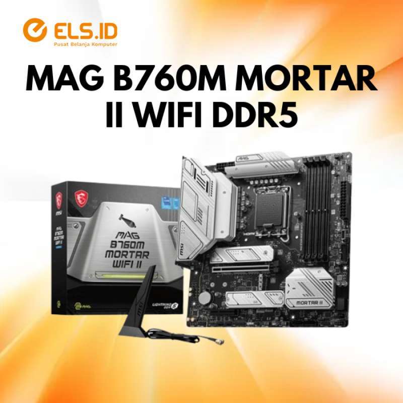 Jual Motherboard MSI MAG B760M Mortar II WiFi DDR5 di Seller ELS Computer Official Store - ELS ...