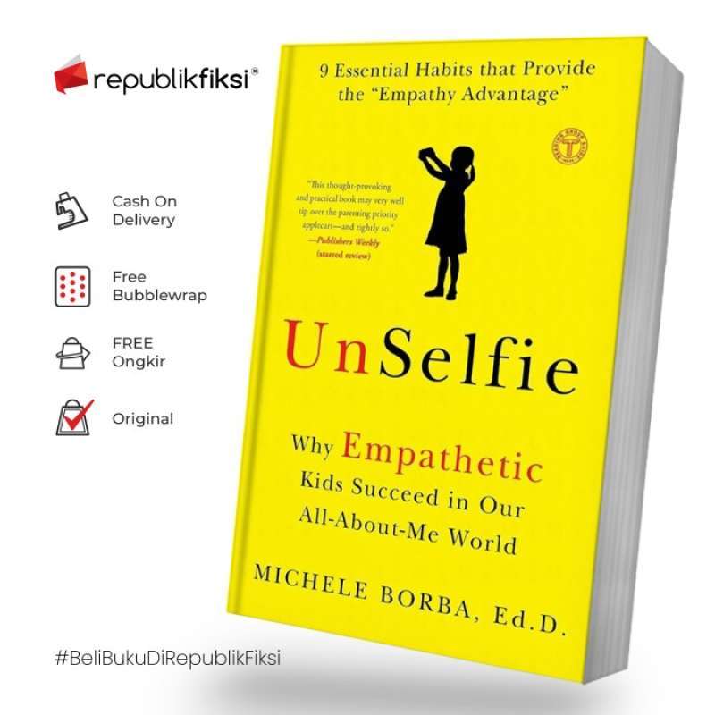 Promo Buku Impor Unselfie: Why Empathetic Kids Succeed In Our All-about ...