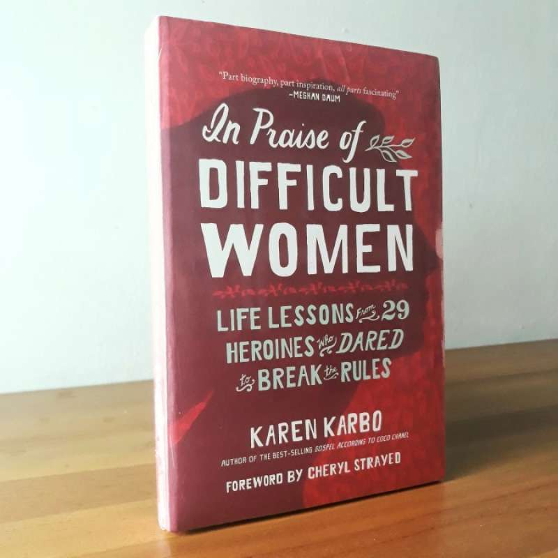 Promo In Praise Of Difficult Women. Karen Karbo. National Geographic. Diskon 23% Di Seller ...