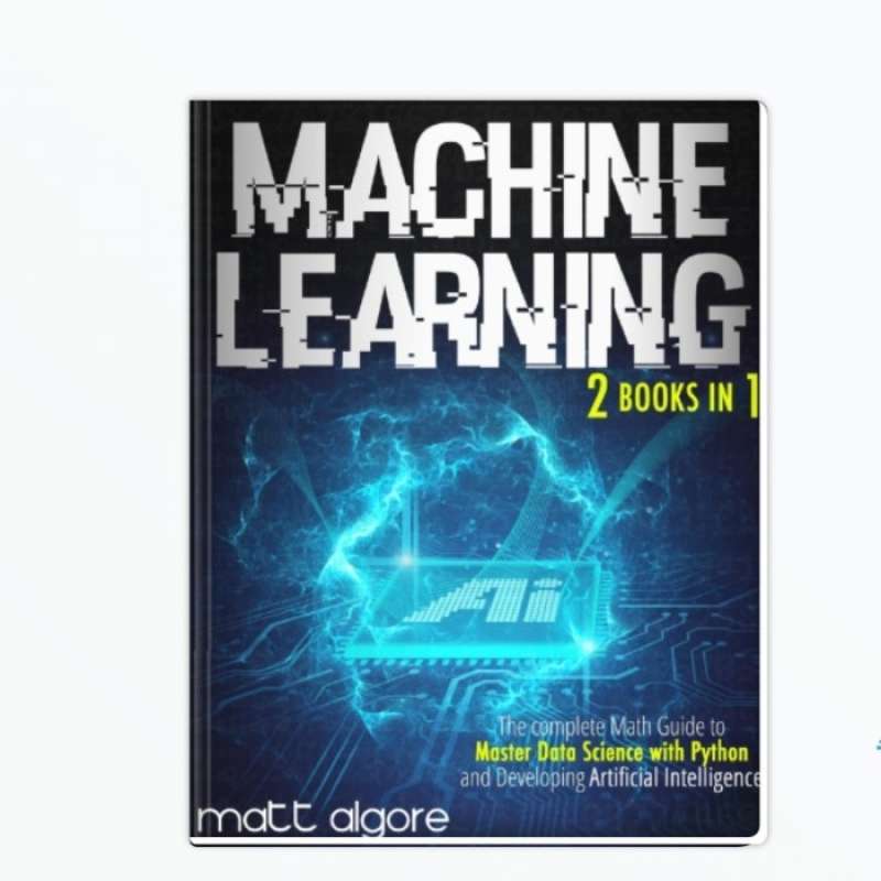 Promo Machine Learning: The Complete Math Guide To Master Data Science ...