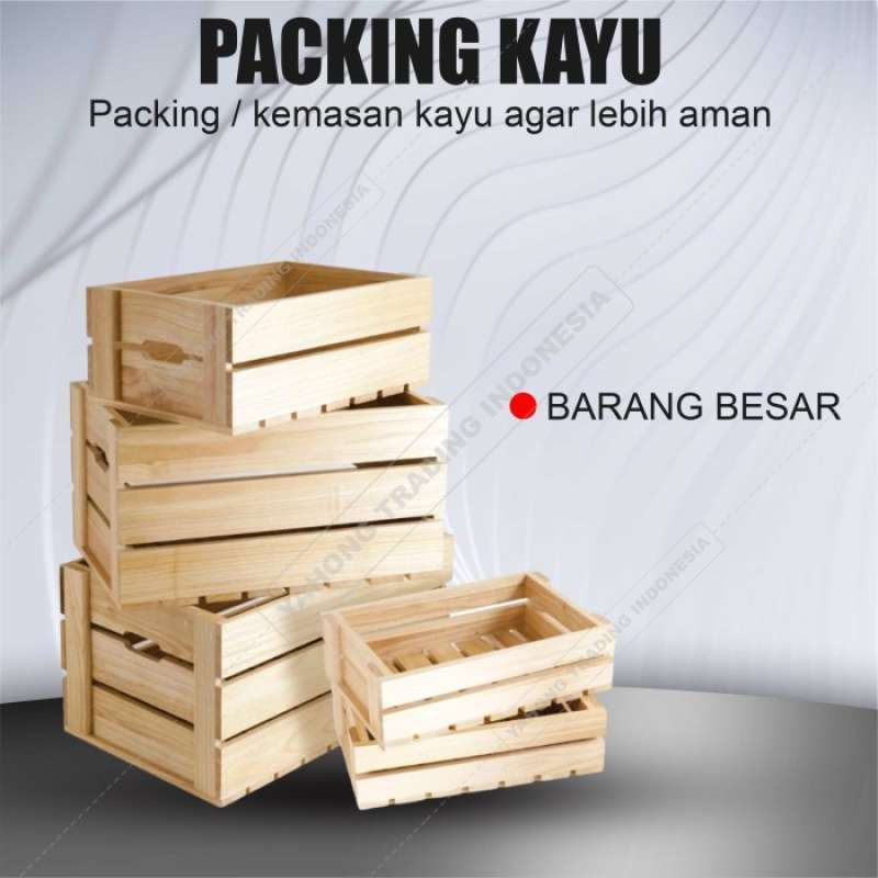 Promo Tambahan Packing Kayu Untuk Pengiriman Yahong Trading Ltc Diskon ...