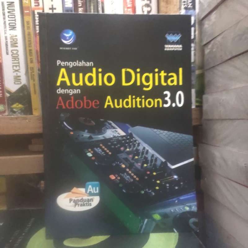 Promo Pengolahan Audio Digital Dengan Adobe Audition 3 0 Diskon 26% Di Seller Harui Store ...