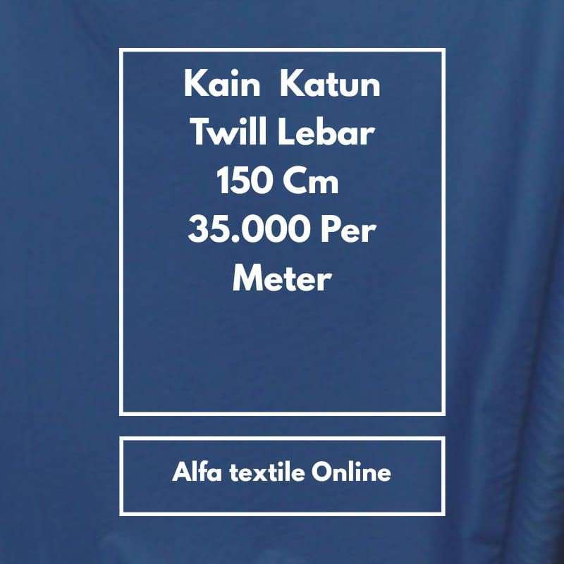 Jual Kain Katun Twill Lebar 150 Cm di Seller UMKM Toko Alfa Textile ...