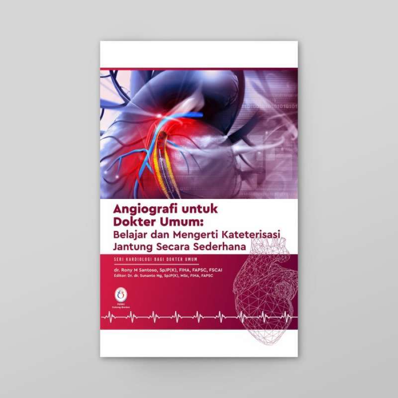Promo Angiografi Untuk Dokter Umum: Belajar Dan Mengerti Kateterisasi ...