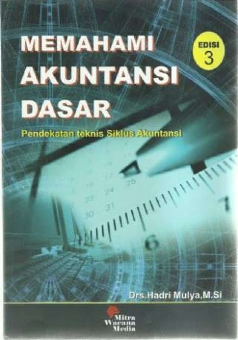 Promo Memahami Akuntansi Dasar Edisi 3 Drs Hadri Mulya, M.Si Diskon 23% ...