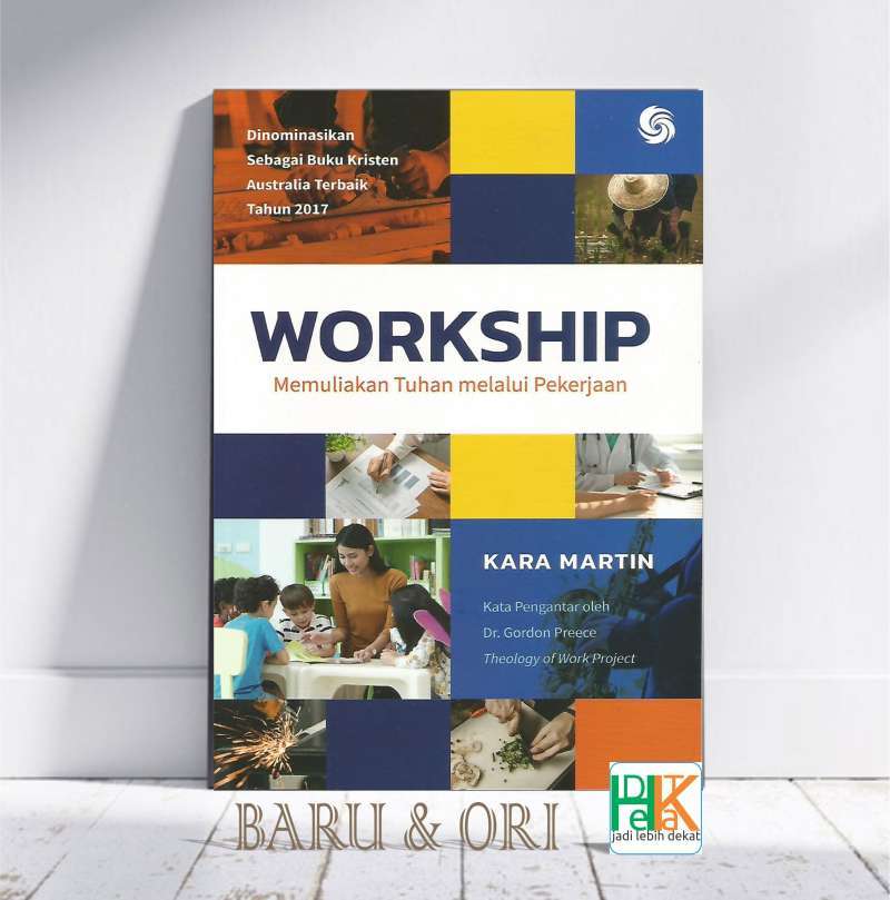 Promo WORKSHIP Memuliakan Tuhan melalui Pekerjaan ditulis oleh Kara Martin Diskon 19% di Seller ...