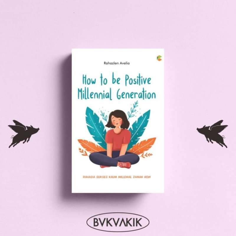 Jual How To Be Positive Millennial Generation - Rahazlen Avelia di ...